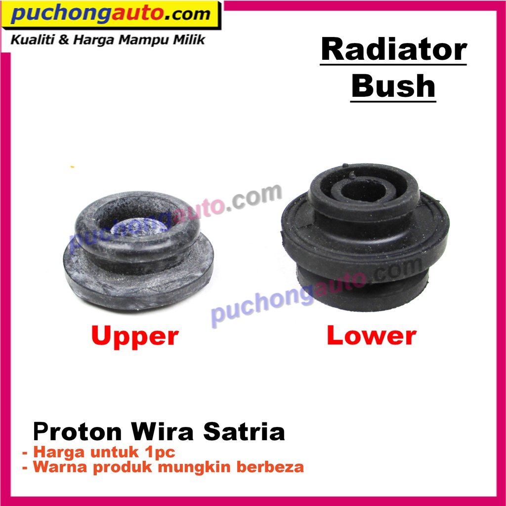 Proton Wira Satria - Bush Radiator Getah Lower Upper Atas Bawah - 1pcs ...