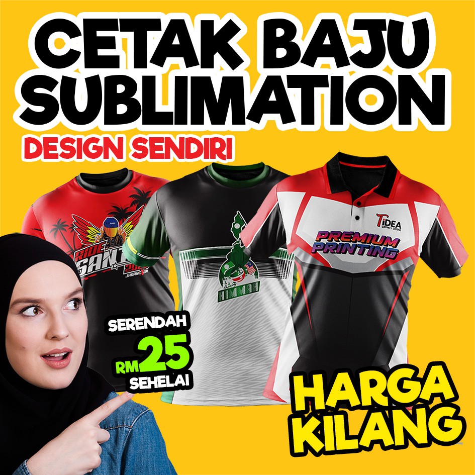 T-SHIRT SUBLIMATION CETAK DESIGN SENDIRI !! HARGA KILANG !! | Shopee ...