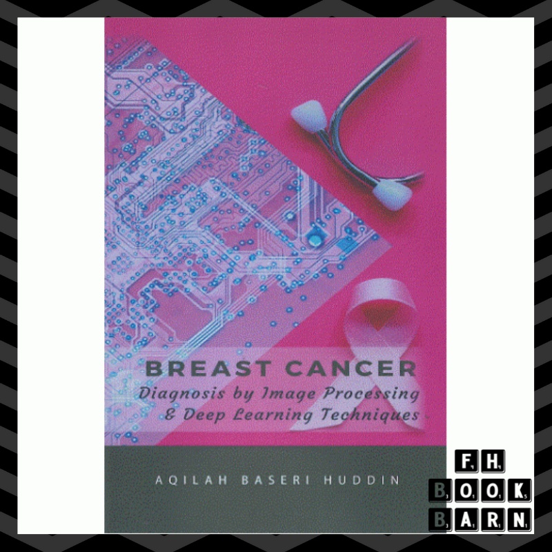 Breast Cancer: Diagnosis by Image Processing & Deep Learning Techniques ...
