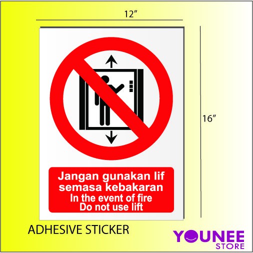 PROHIBITION SIGN / DO NOT USE LIFT IF FIRE / JANGAN GUNA LIFT JIKA ...