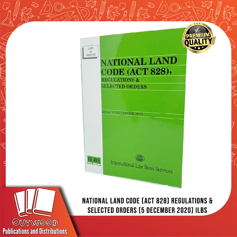 National Land Code (Act 828) Regulations & Selected Orders (5 December ...
