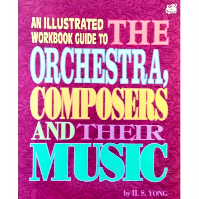 An Illustrated Workbook Guide to The Orchestra, Composers and Their ...