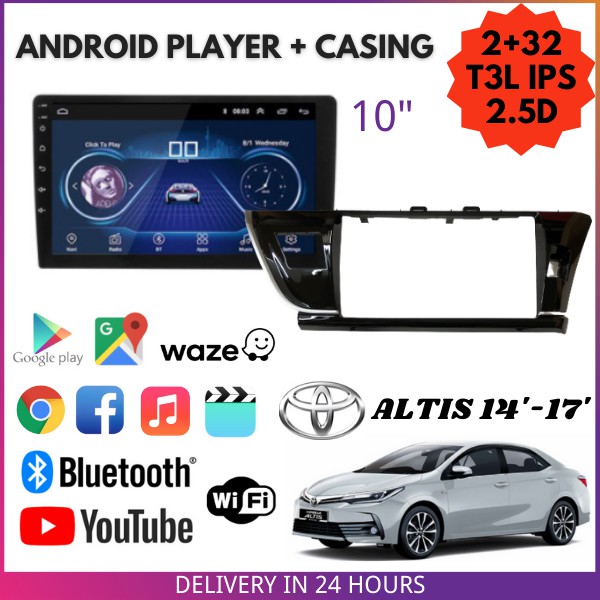 TOYOTA ALTIS 2014 2015 2016 2017 2+32Gb 10 INCH T3L IPS 2.5D Android Player With Casing and PNP ...