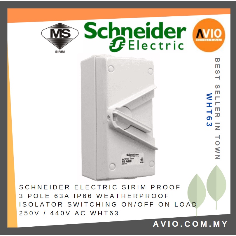 Schneider Electric SIRIM 3 Pole 63A IP66 Outdoor Weatherproof Isolator Switch Load 250V / 440V ...