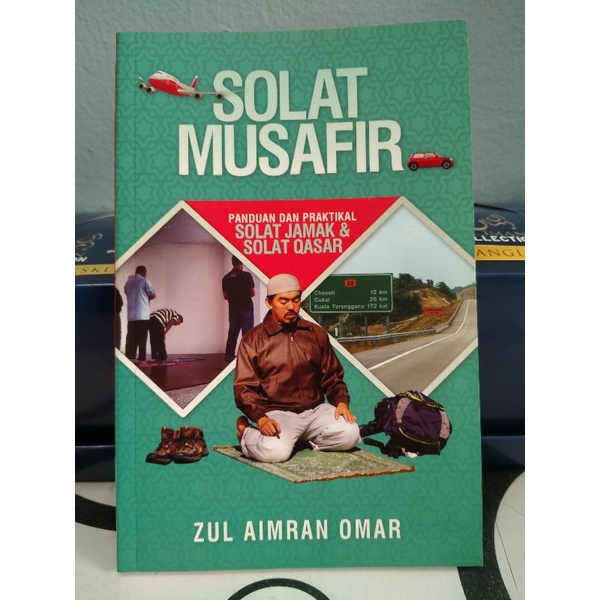 Buku SOLAT MUSAFIR | Panduan Dan Praktikal Solat Jamak & Solat Qasar ...