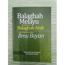 Balaghah Melayu berdasarkan Balaghah Arab: Satu Pengenalan dalam Ilmu ...