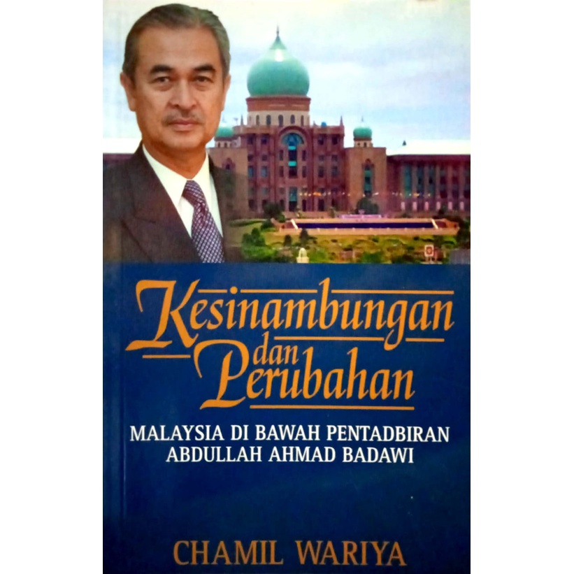 KESINAMBUNGAN DAN PERUBAHAN Malaysia Di bawah Pentadbiran Abdullah ...