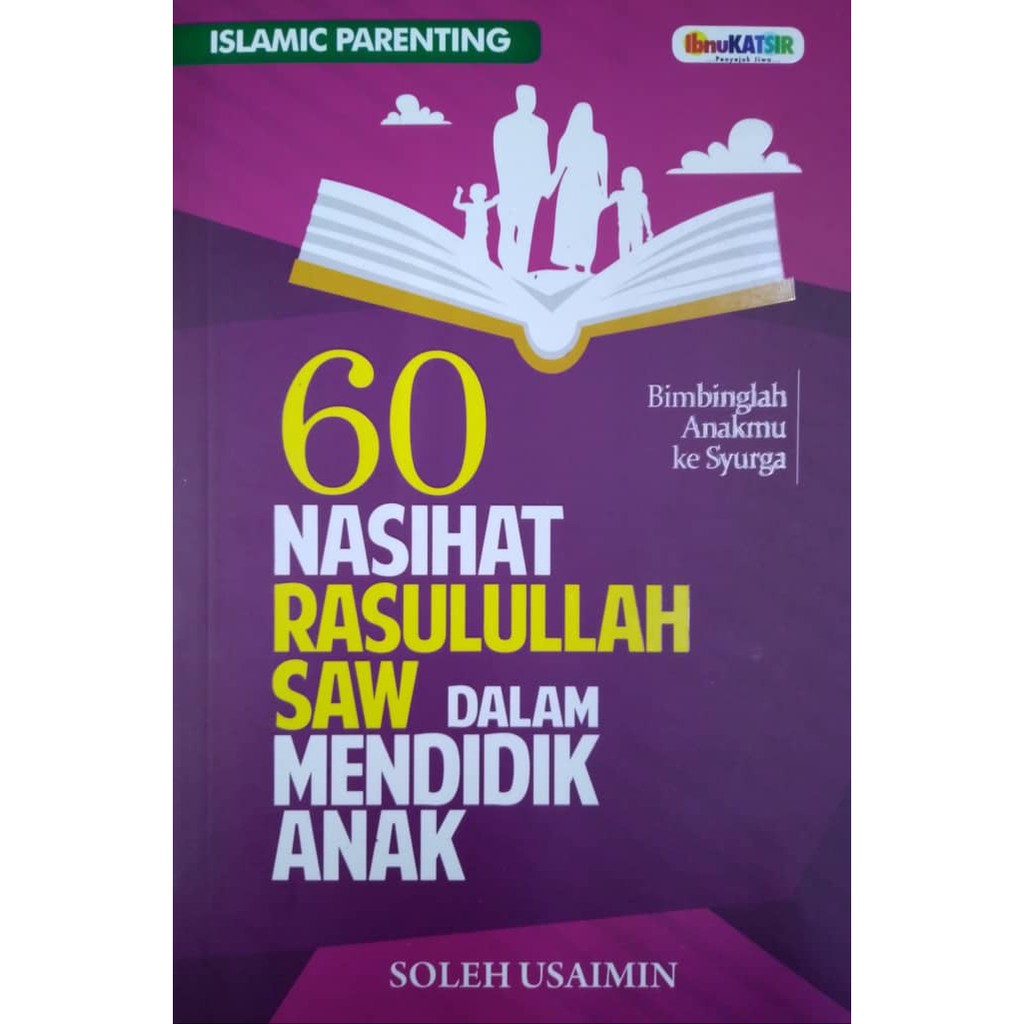 60 Nasihat Rasulullah SAW dalam Mendidik Anak - Soleh Usaimin - Pustaka ...