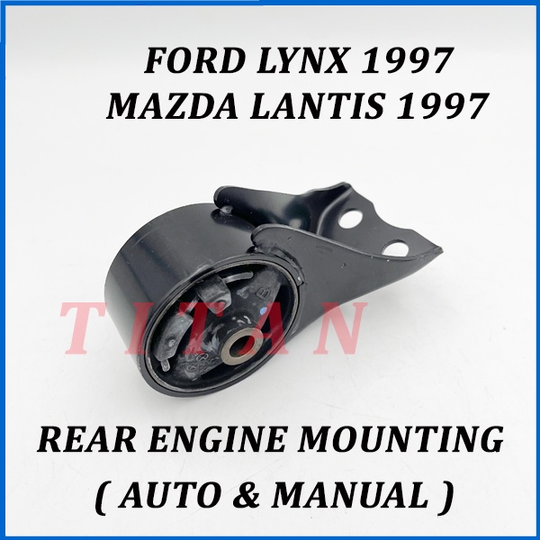 Rear Engine Mounting Ford Lynx Mazda Lantis 1997 AUTO & MANUAL | Shopee ...