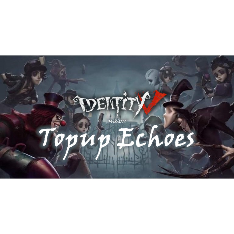 IDENTITY V : TOPUP ECHOES | Shopee Malaysia