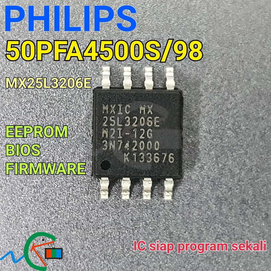 PHILIPS 50PFA4500S/98 IC MX25L3206E EEPROM / BIOS / FIRMWARE (50PFA4500 ...