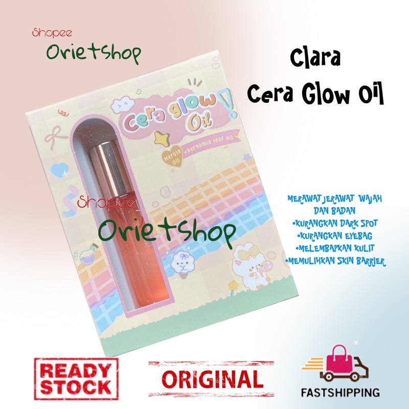 CERA GLOW OIL BY CLARA BEAUTY 100% ORIGINAL ( EXP 11/23 ) | Shopee Malaysia