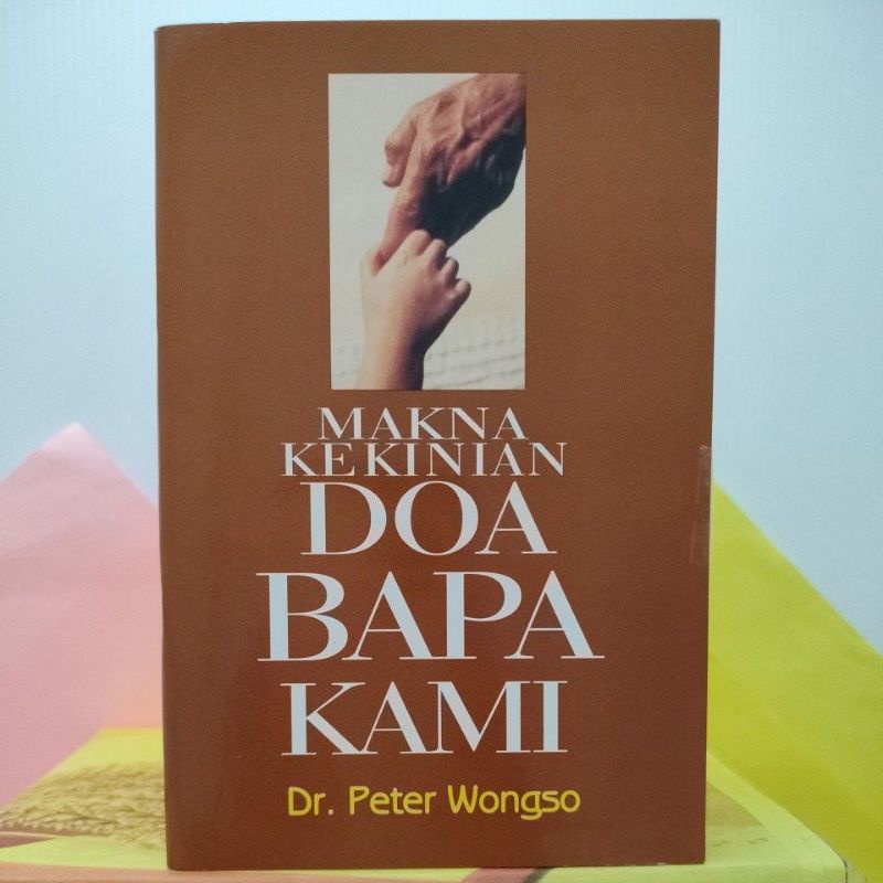 MAKNA KEKINIAN DOA BAPA KAMI, Oleh Dr. Peter Wongso. | Shopee Malaysia