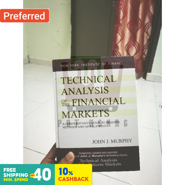Technical Analysis of the Financial Markets John J. Murphy (Hardcover ...