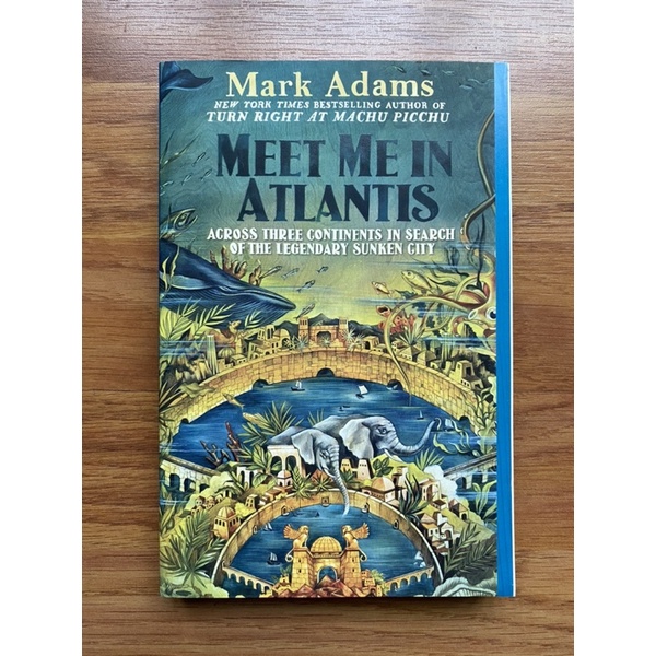 Meet Me in Atlantis: Across Three Continents in Search of the Legendary ...