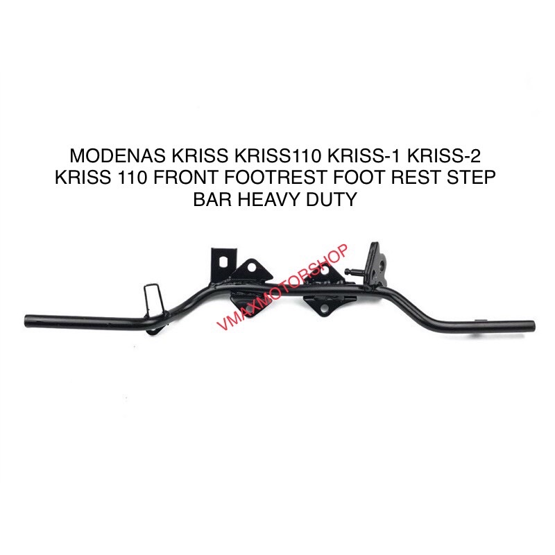 MODENAS KRISS KRISS110 KRISS-1 KRISS-2 KRISS 110 FRONT FOOTREST FOOT REST STEP BAR HEAVY DUTY ...