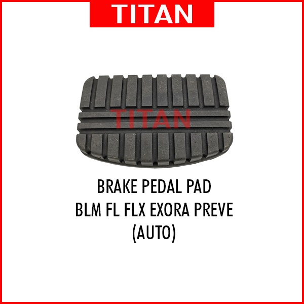 PROTON SAGA BLM / FL / FLX EXORA PREVE SUPRIMA BRAKE PEDAL RUBBER PAD ...