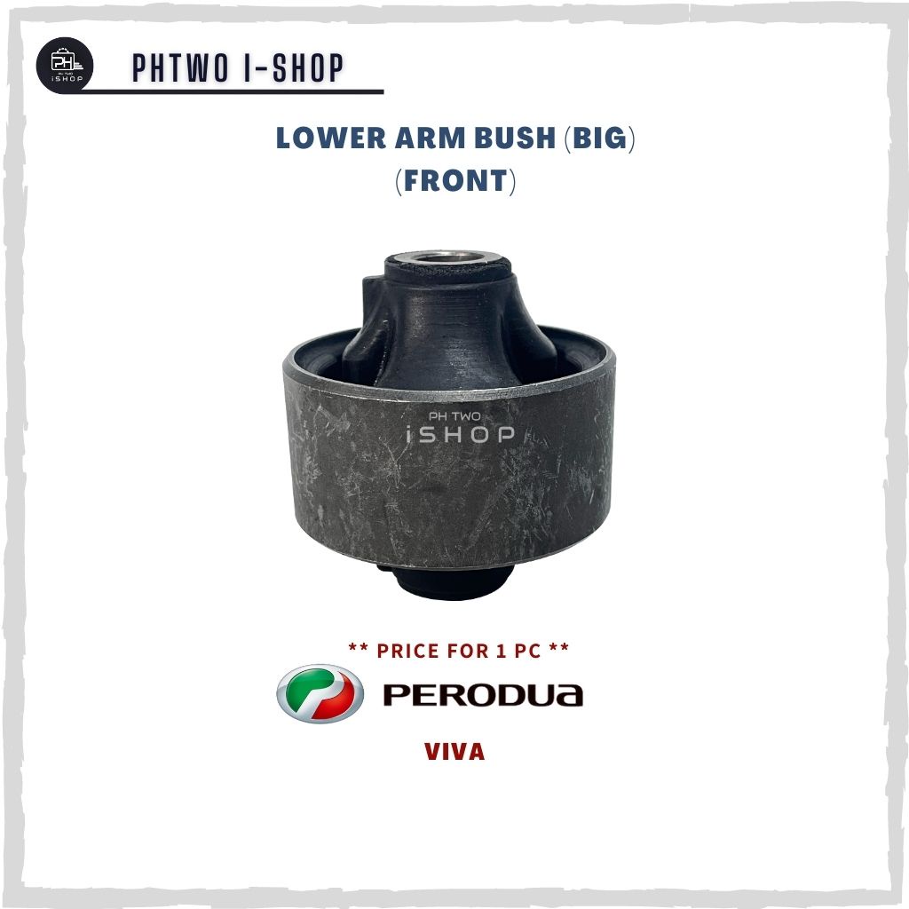 LOWER ARM BUSH (BIG) (FRONT) - PERODUA VIVA 48655-B2020 (1 PC) | Shopee ...
