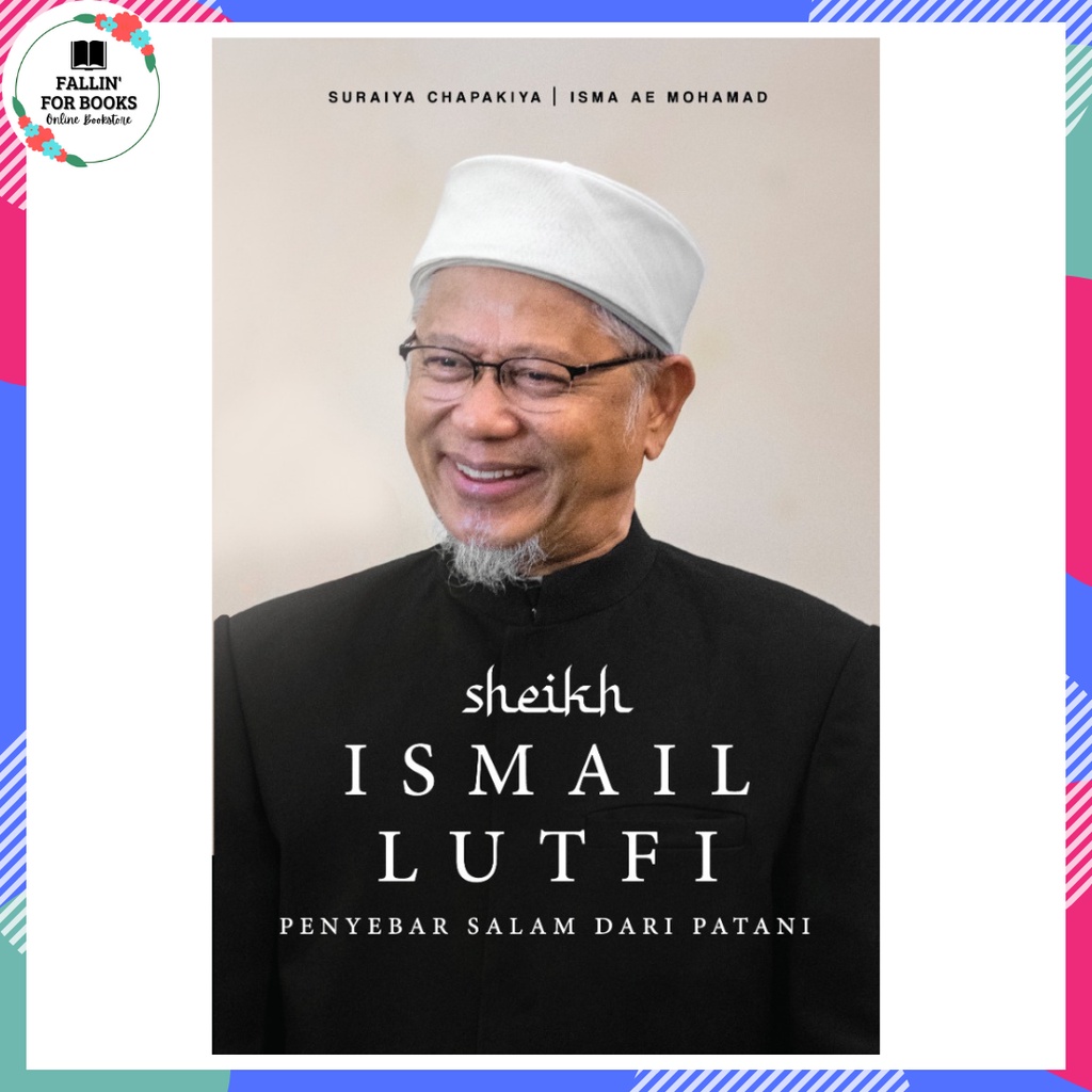 Sheikh Ismail Lutfi: Penyebar Salam Dari Patani - Suraiya Chapakiya ...