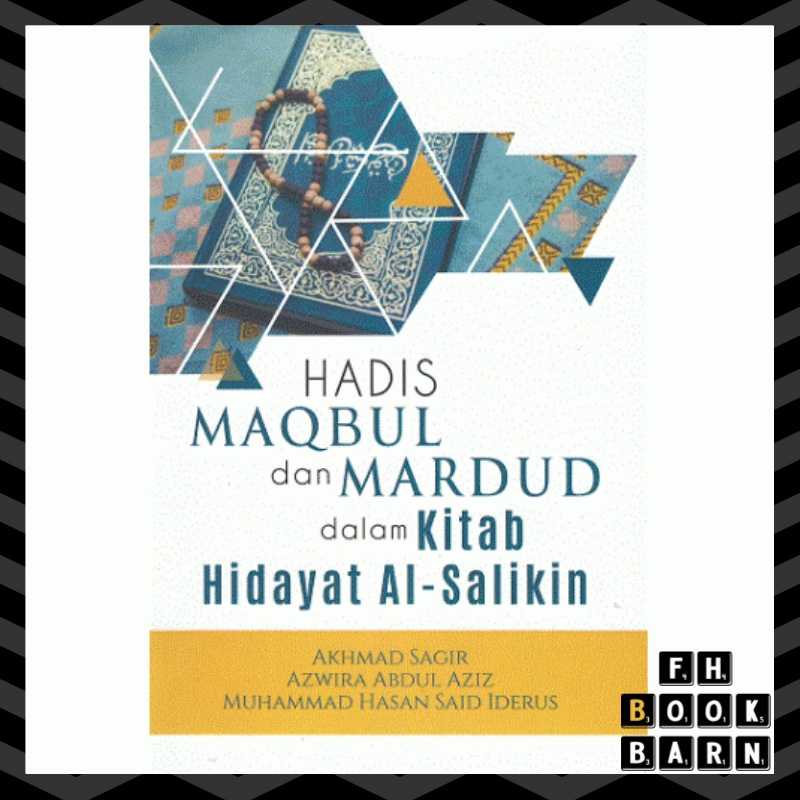 Hadis Maqbul Dan Mardud Dalam Kitab Hidayat Al-Salikin (UKM Press ...