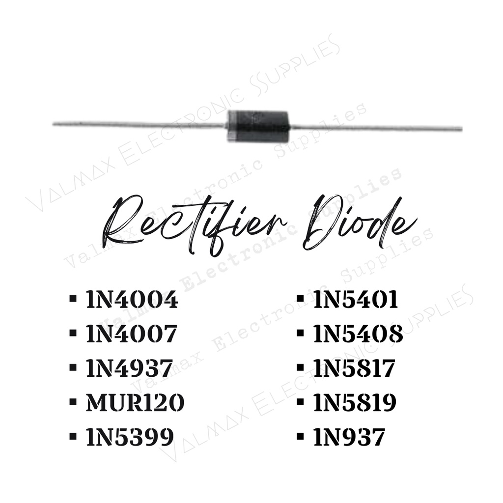 Rectifier Diode [ 1N4004 / 1N4007 / 1N4937 / 1N5399 / 1N5401 / 1N5408 / 1N5817 / 1N5819 / 1N937 ...