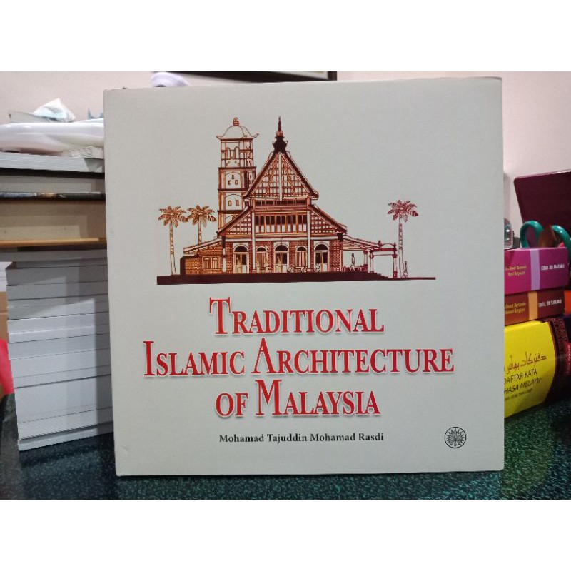 ZBH. Traditional Islamic architecture of Malaysia. Mohamad Tajuddin ...
