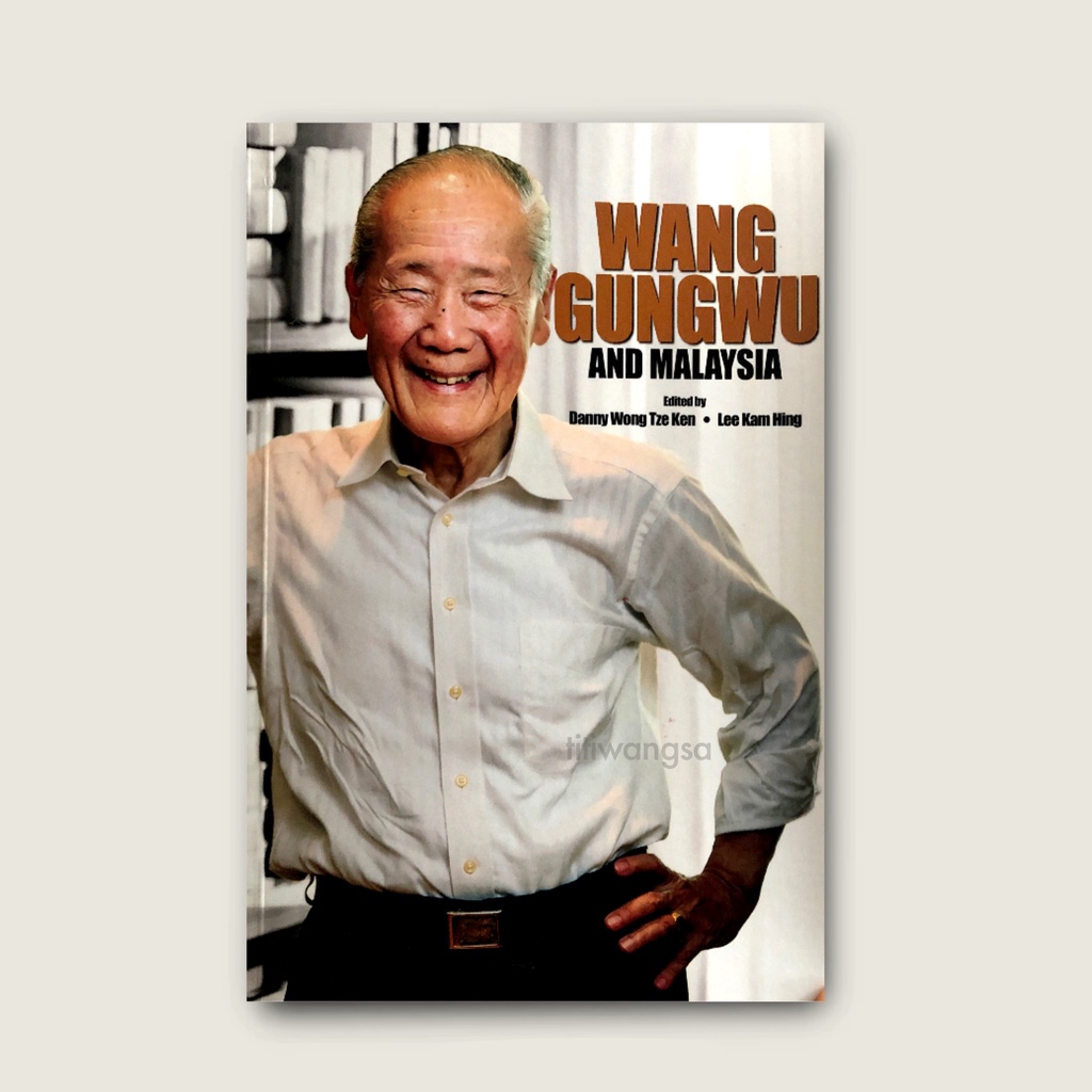 DANNY WONG et al, Wang Gungwu and Malaysia | History (UM) | Shopee Malaysia