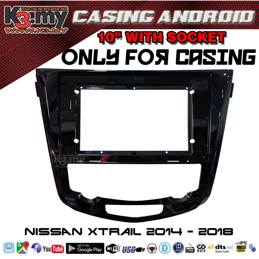 Nissan X-Trail 2014-2018 10" Android Player Casing | Shopee Malaysia