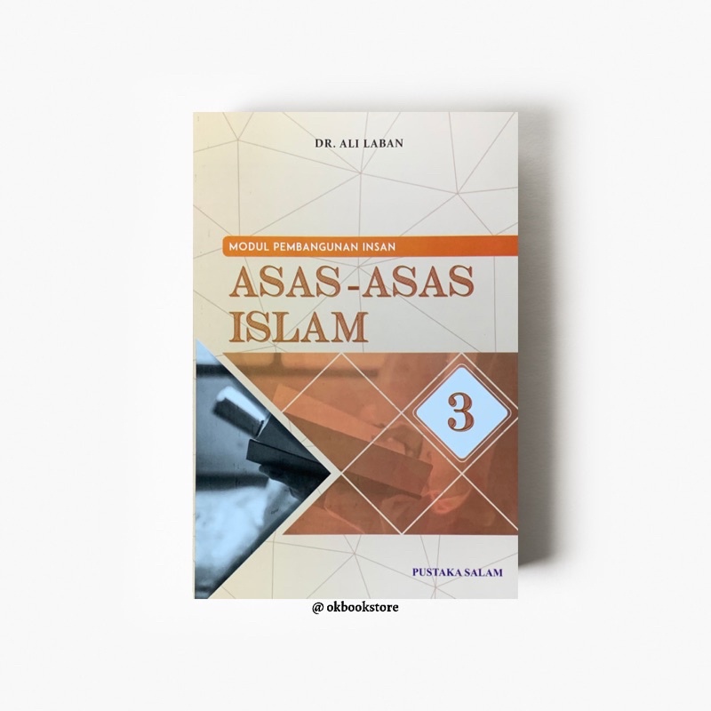 Asas-Asas Islam Modul Pembangunan Insan Jilid 3 oleh Dr Ali Laban ...