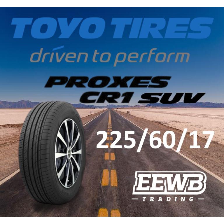 (POSTAGE) 225/60/17 TOYO PROXES CR1 SUV NEW 2023 CAR TIRES TYRE TAYAR | Shopee Malaysia