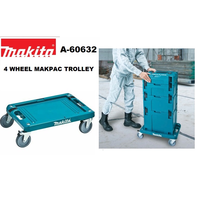 MAKITA TOOLS BOX CASES (MAKPAC)/SYS-CART 4 WHEEL MAKPAC TROLLEY A-60632 ...