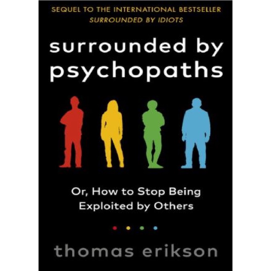 Surrounded by Psychopaths (UK): 9781785043321: By Erikson, Thomas ...