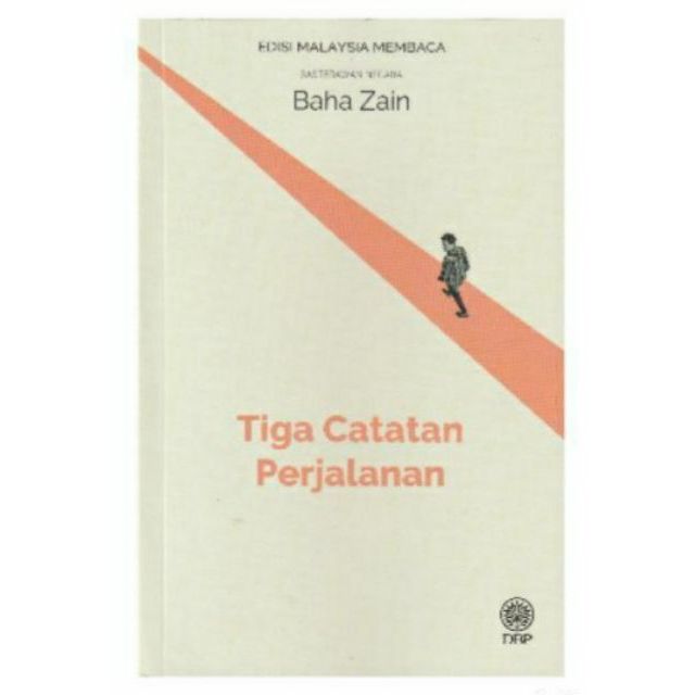 TIGA CATATAN PERJALANAN: SASTERAWAN NEGARA BAHA ZAIN - EDISI MALAYSIA ...