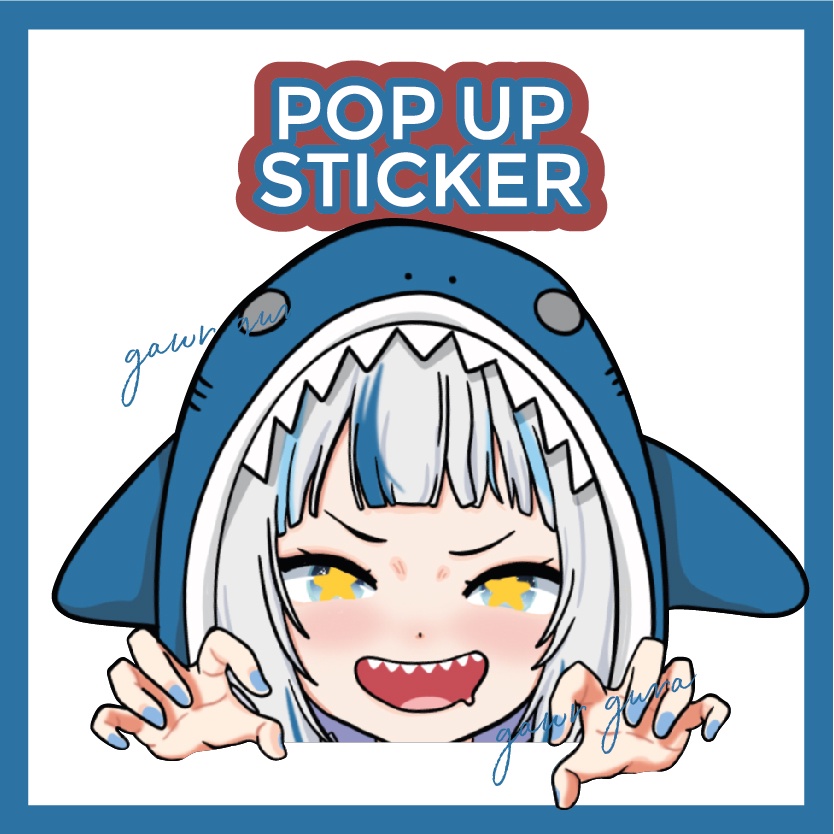 Gawr GURA [02] ANIME STICKER POP UP GAWR GURA STICKER - GAWR GURA ...