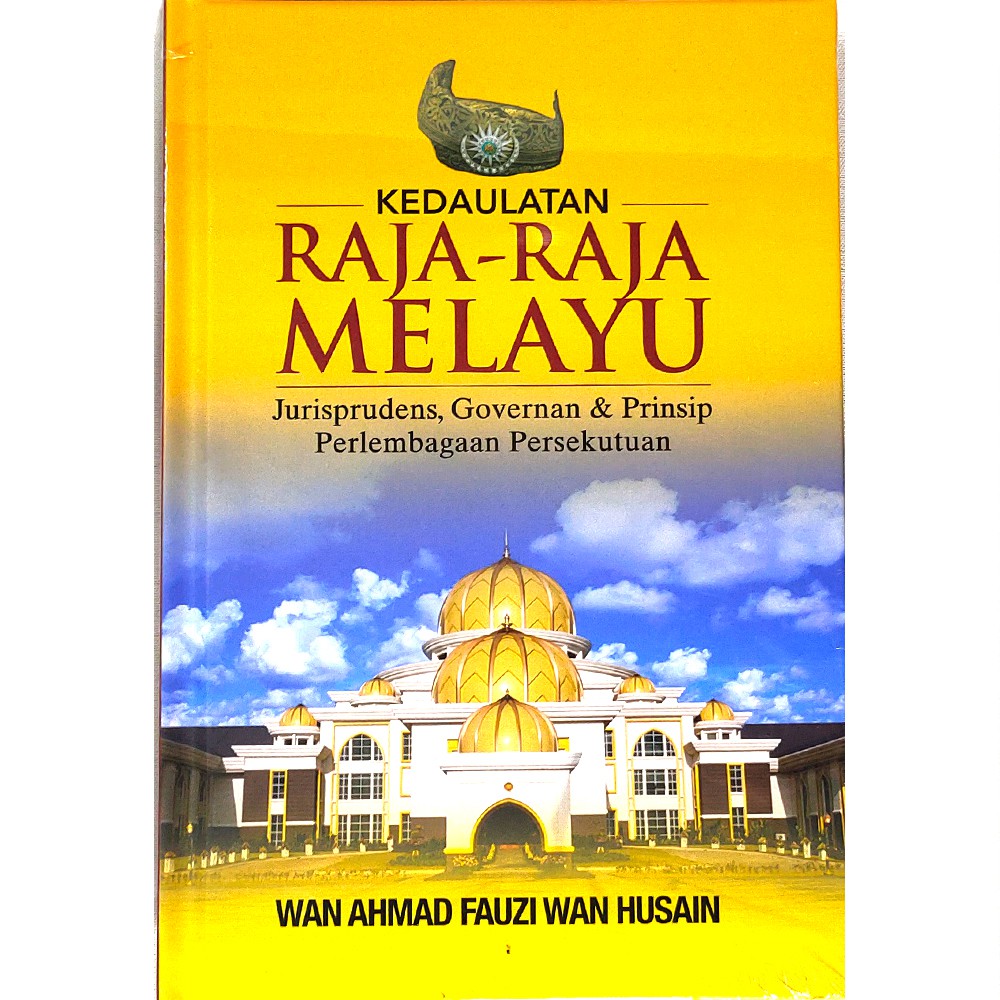 Buku Kedaulatan Raja-raja Melayu Oleh Wan Ahmad Fauzi Wan Husain ...