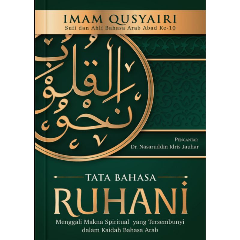 Tata Bahasa Ruhani : Menggali Makna Spiritual yang tersembunyi dalam kaidah Bahasa Arab - Imam ...