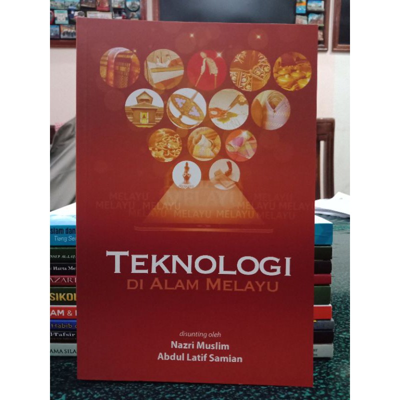 ZBH. Teknologi di Alam Melayu. Nazri Muslim dan Abdul Latif Samian, eds ...