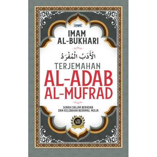 Terjemahan Al-Adab Al-Mufrad: Hadis Hadis Adab Dalam Bahasa Melayu ...