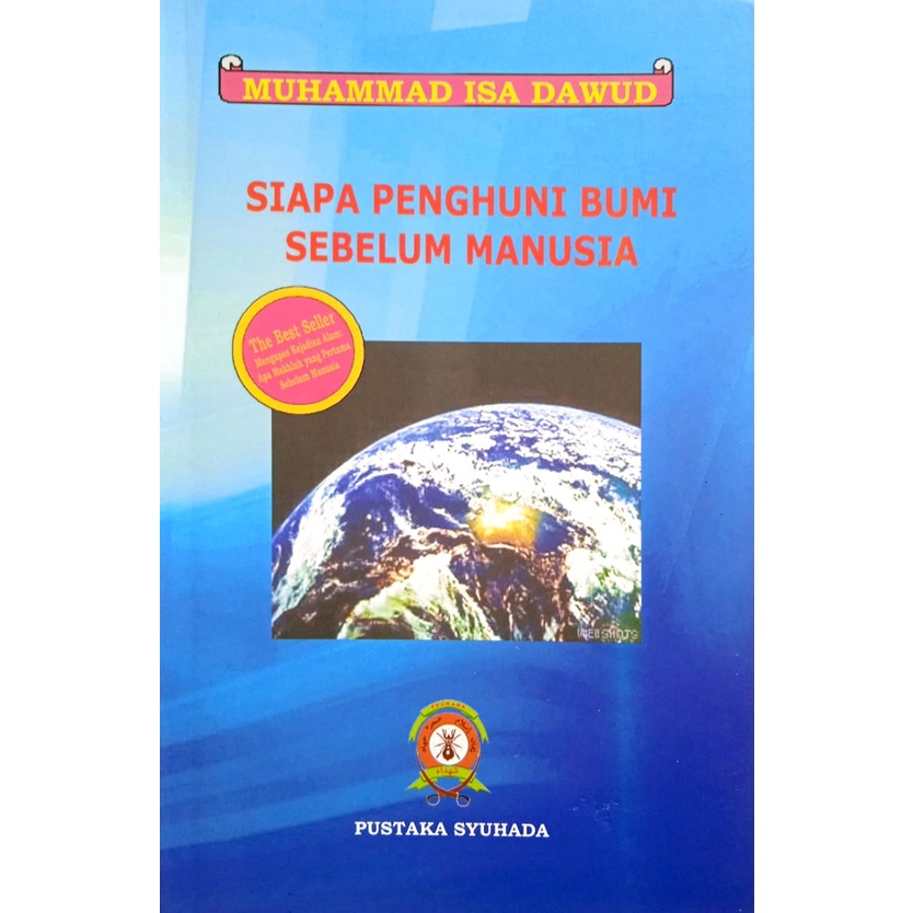 SIAPA PENGHUNI BUMI SEBELUM MANUSIA?, Muhammad Isa Dawud (P.SYUHADA ...