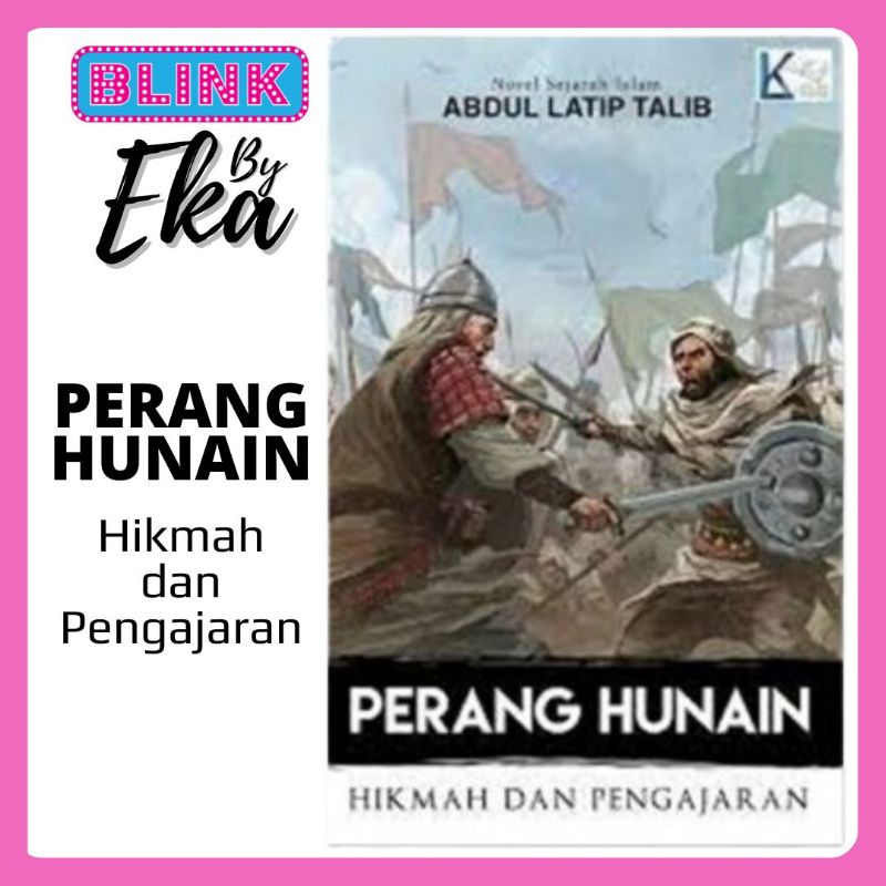 Perang Hunain - Hikmah dan Pengajaran | Novel Sejarah Islam | Abdul ...