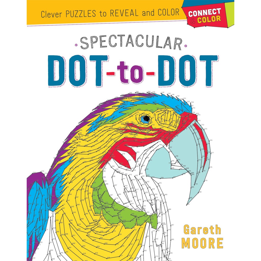 Connect & Color: Spectacular Dot-to-Dot: Clever Puzzles to Reveal and ...