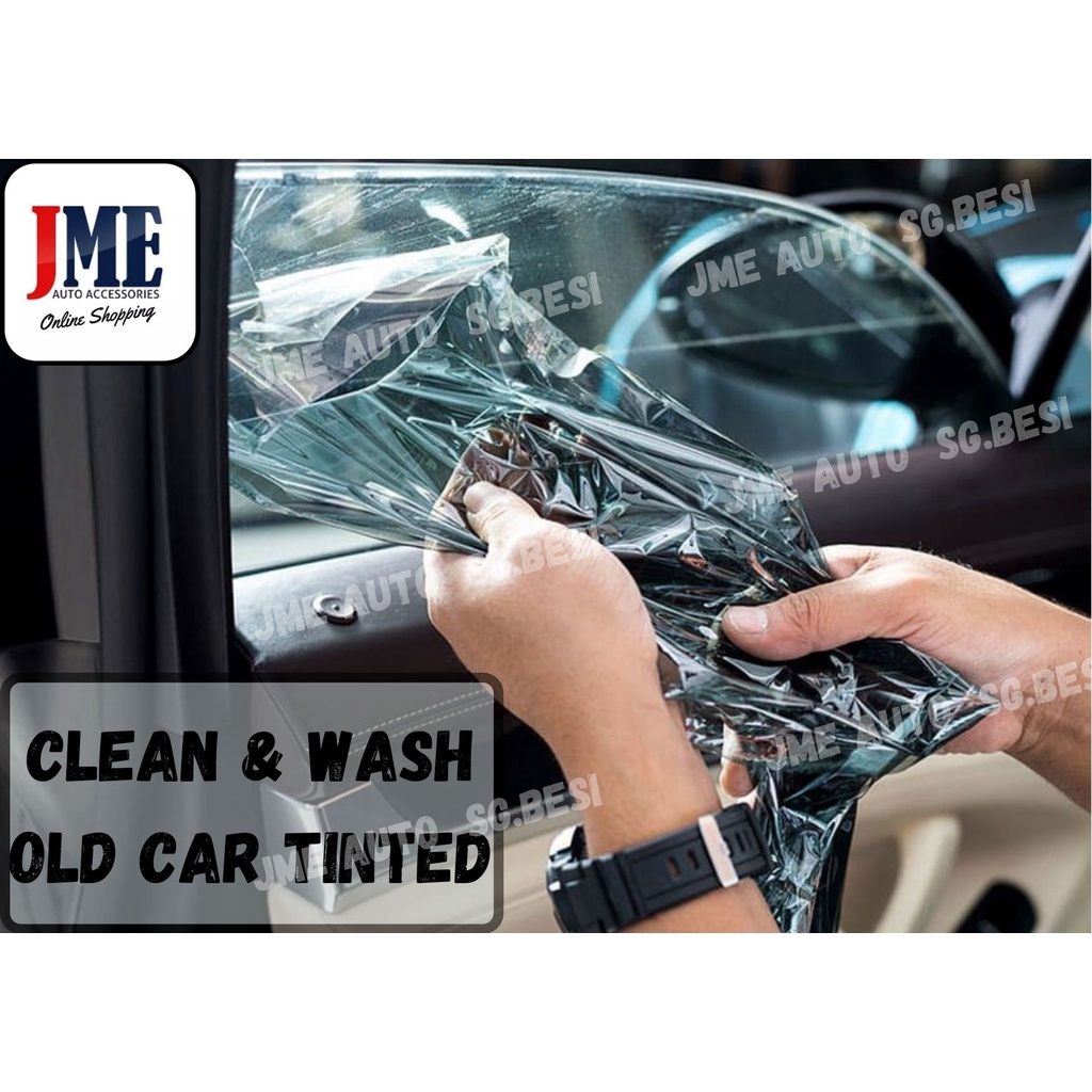 [JME AUTO] ADD-ON REMOVE CLEAN AND WASH OLD CAR TINTED | Shopee Malaysia