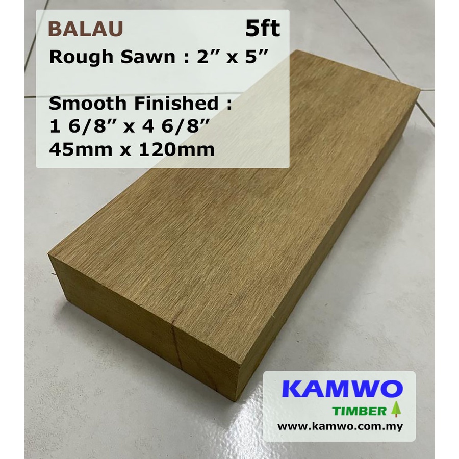Balau Timber (Rough, S4S, E4E, E2E) - 2" x 5" x 5ft - ( Kayu Balau ...