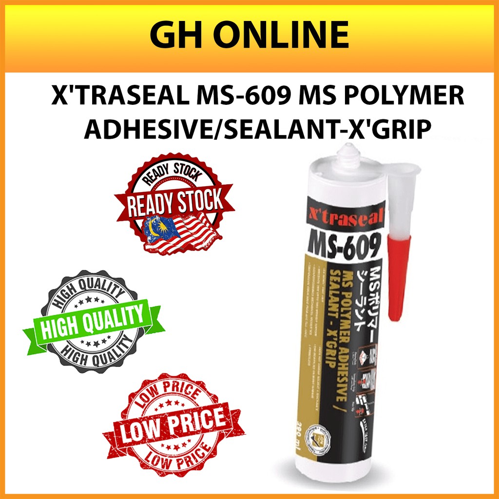 XTRASEAL MS-609 MS POLYMER ADHESIVE/SEALANT-X'GRIP | Shopee Malaysia