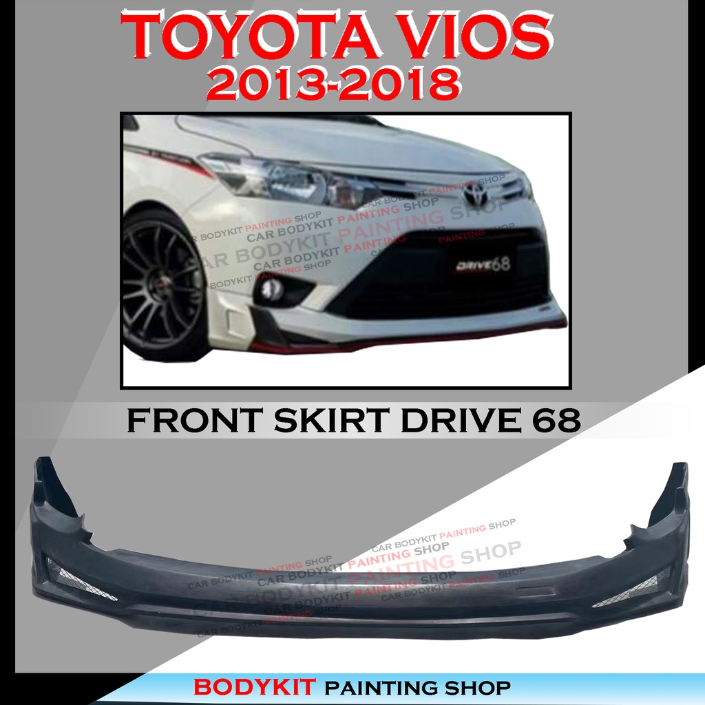 TOYOTA VIOS NCP150 2013-2018 D68 DRIVE 68 FULLSET SKIRTING (FRONT SKIRT ...