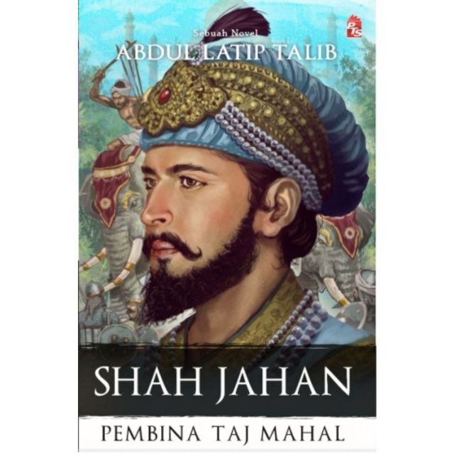 Buku Novel Shah Jahan Pembina Taj Mahal - Abdul Latip Talib (PTS/Novel Sejarah) | Shopee Malaysia