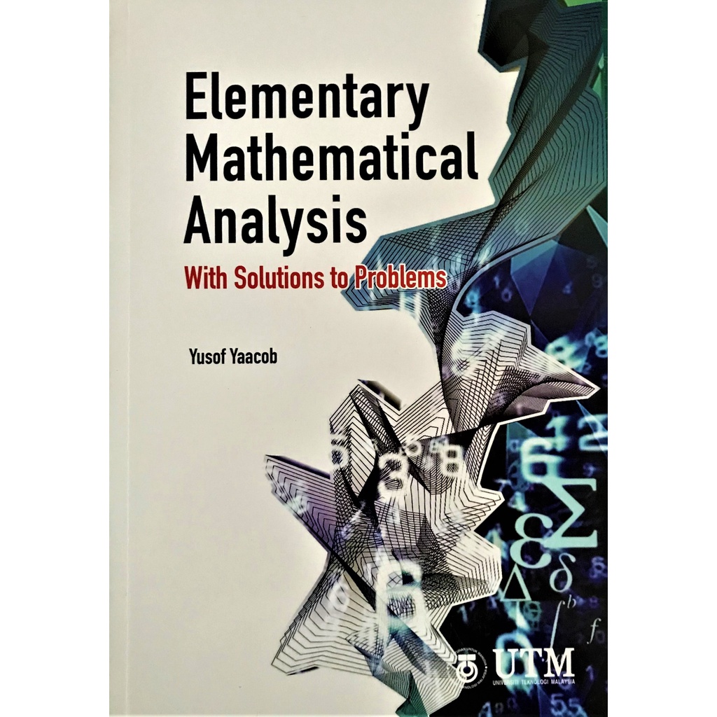 Elementary Mathematical Analysis: With Solutions to Problems | Yusof ...