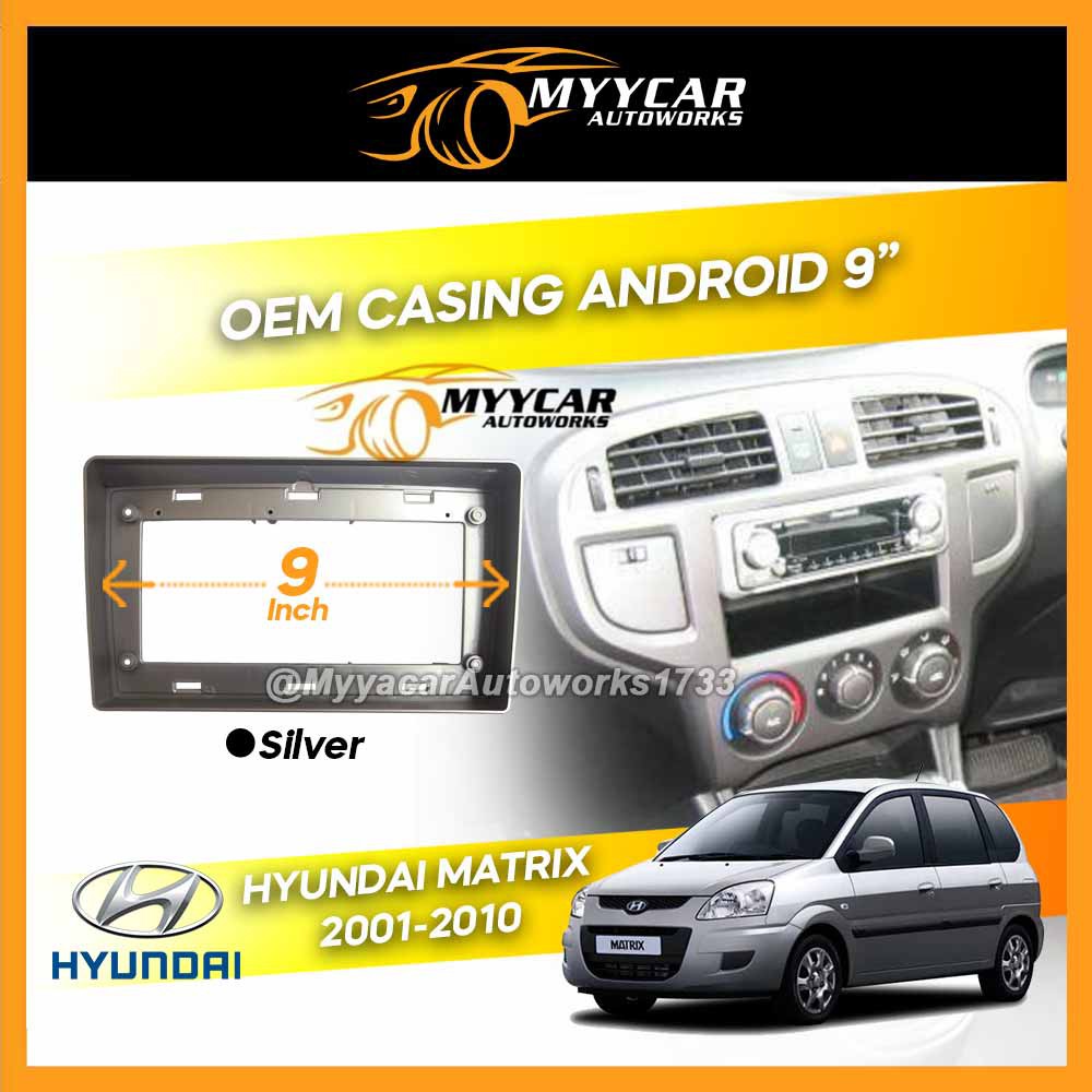 Hyundai Matrix 2001-2010 Big Screen Casing Android Player 9 inch ...