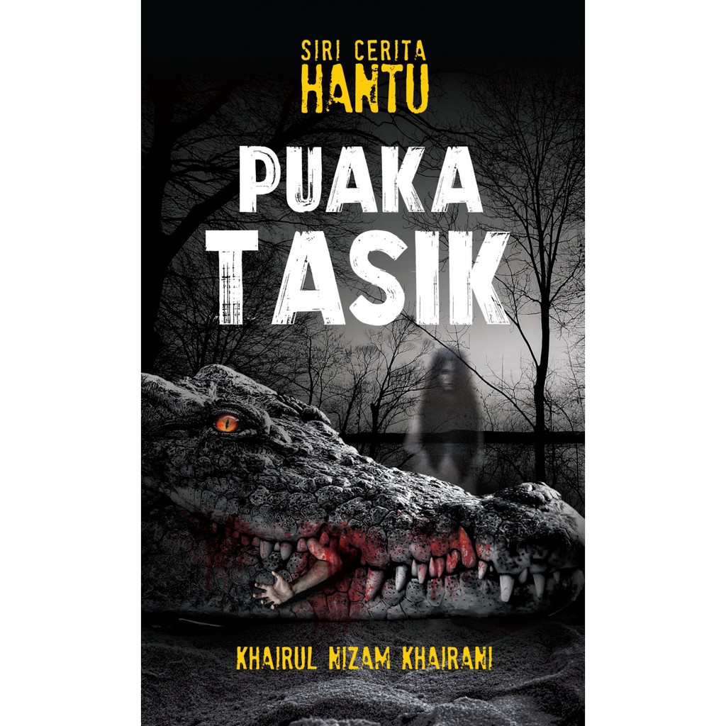 Siri Cerita Hantu Puaka Tasik -Penulisan Khairul NIzam -Kisah Seram & Aksi -Bahaya -Buku -Novel ...