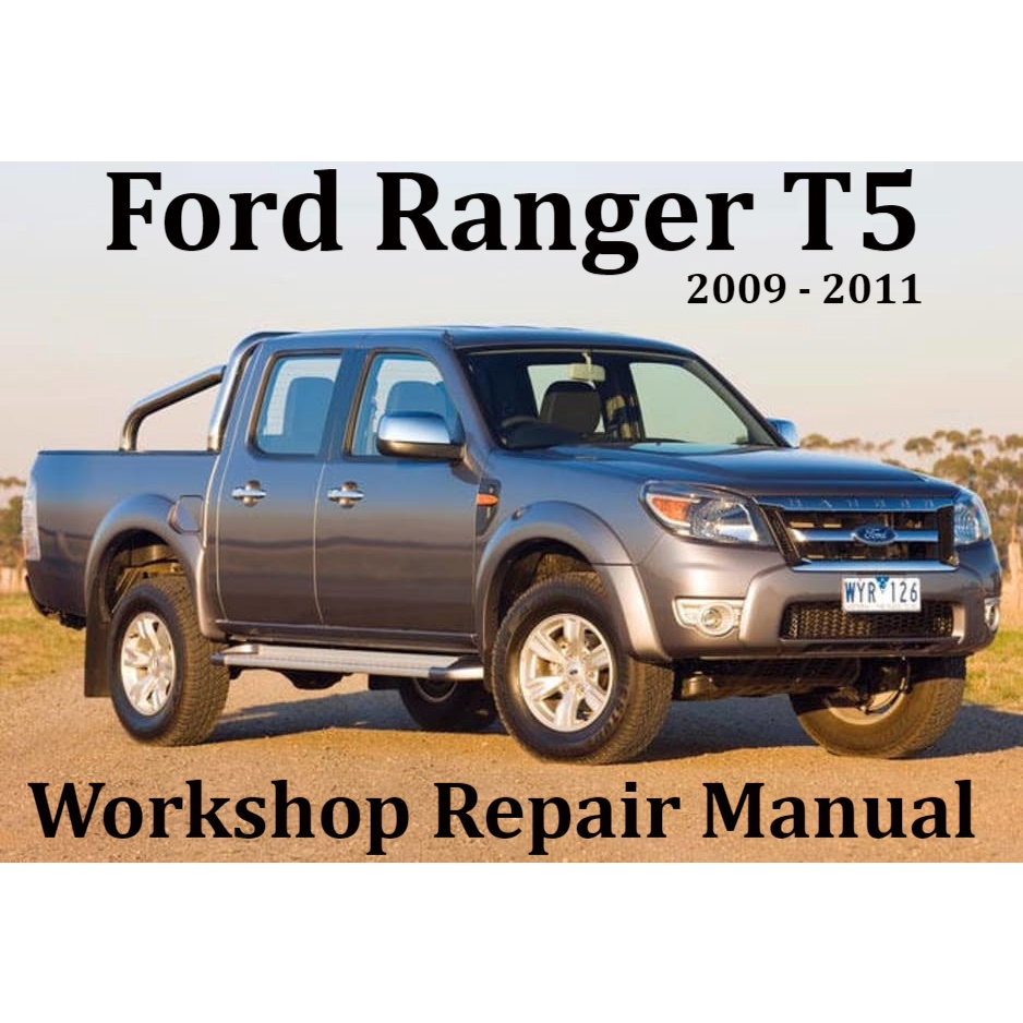 Ford Ranger T5 2009 - 2011 Factory Workshop Repair Service Manual ...